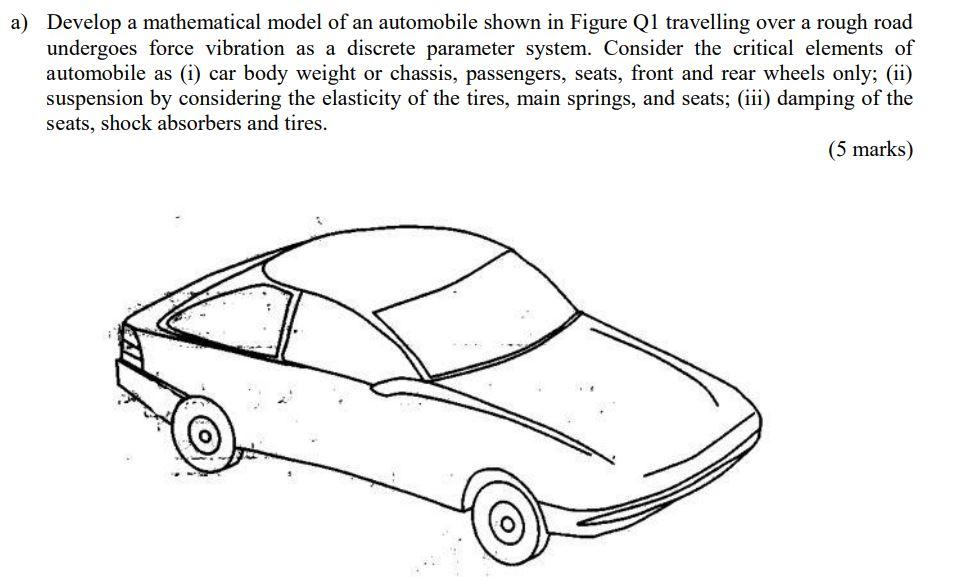 Solved a) Develop a mathematical model of an automobile | Chegg.com