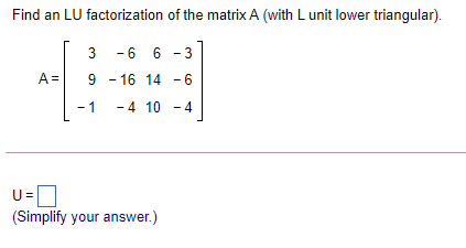 Solved Find an LU factorization of the matrix A (with L unit | Chegg.com