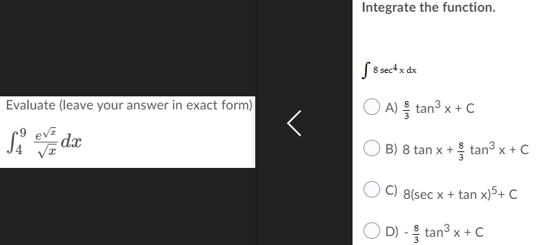 Solved Integrate the function. 8 sec+ x dx Evaluate (leave | Chegg.com