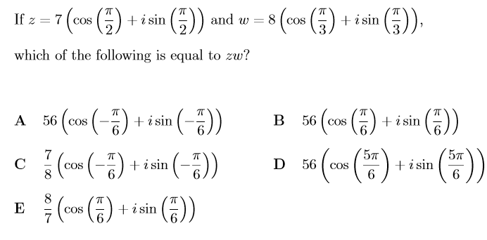 Solved If z = 7 7 (cos (5) +isin (5)) and W = 8 (cos os (5) | Chegg.com