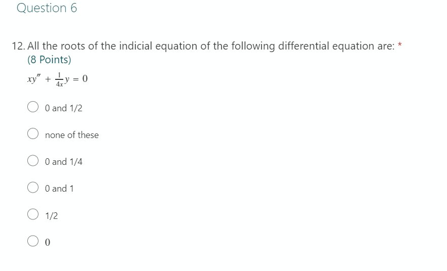 Solved Question 6 12. All the roots of the indicial equation | Chegg.com