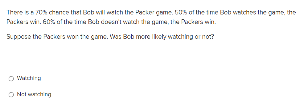 Solved There is a 70% chance that Bob will watch the Packer | Chegg.com