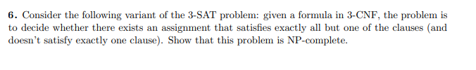 Solved 6. Consider the following variant of the 3-SAT | Chegg.com