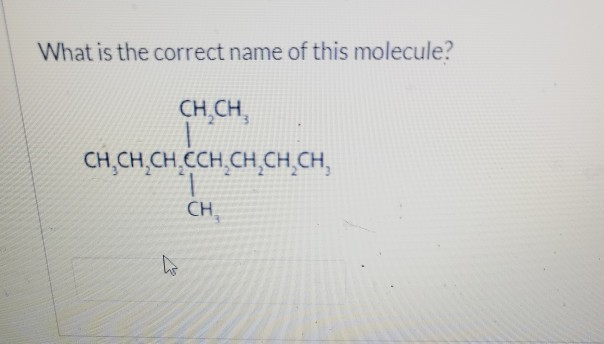 Solved What is the correct name of this molecule? CH.CH CH, | Chegg.com
