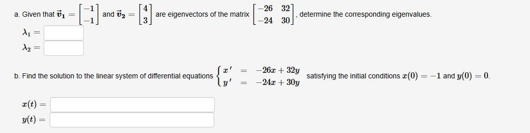 Solved a. Given that v1=[−1−1] and v2=[43] are eigenvectors | Chegg.com