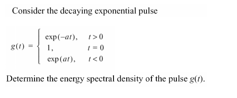 Solved Consider the decaying exponential pulse | Chegg.com