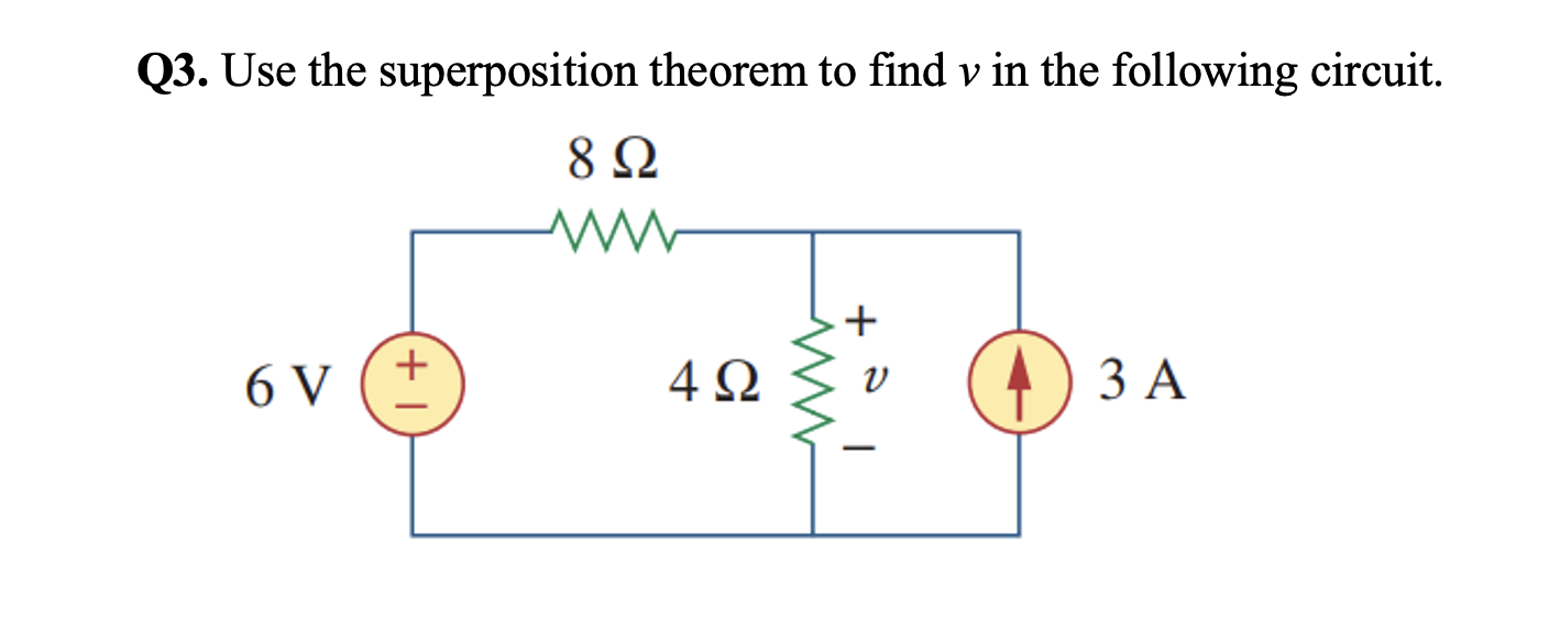Solved Q3. Use the superposition theorem to find v in the | Chegg.com