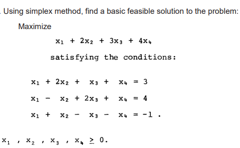 Solved Using simplex method, find a basic feasible solution | Chegg.com