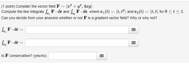 Solved (1 point) Consider the vector field F = (x2 +y2,4xy) | Chegg.com