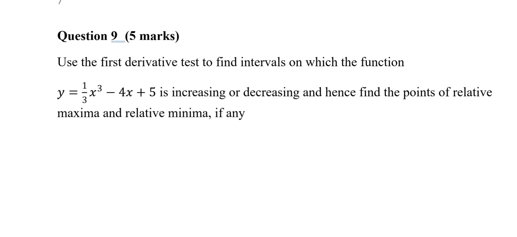 Solved Question 9_(5 marks) Use the first derivative test to | Chegg.com