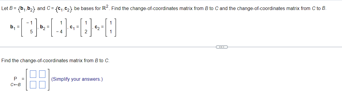 Solved Let B={b1,b2} and C={c1,c2} be bases for R2. Find th | Chegg.com