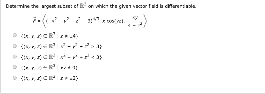 Solved Determine the largest subset of R3 on which the given | Chegg.com