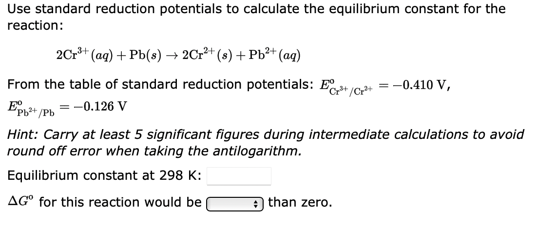 Solved Use standard reduction potentials to calculate the | Chegg.com