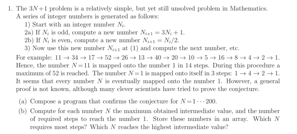 Solved 1. The 3N+1 problem is a relatively simple, but yet | Chegg.com