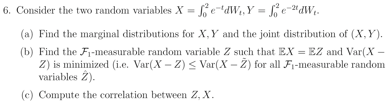 6. Consider the two random variables X = SaetdW+, Y = | Chegg.com