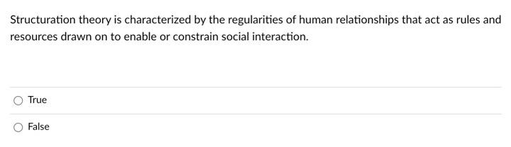 Solved Structuration theory is characterized by the | Chegg.com