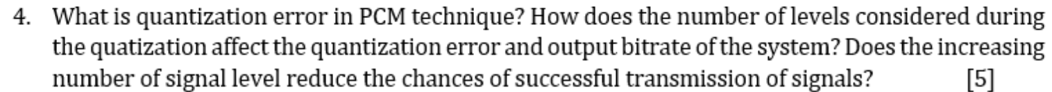 Solved 4. What is quantization error in PCM technique? How | Chegg.com