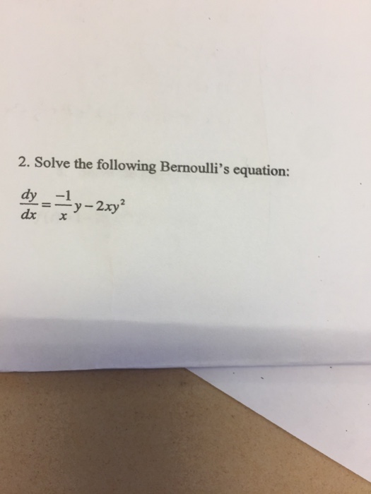Solved Solve the following Bernoulli's equation: dy/dx = | Chegg.com