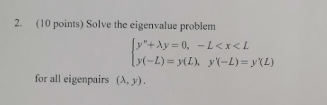 Solved 2. (10 points) Solve the eigenvalue problem {y"+y = | Chegg.com