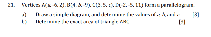 Solved Vertices A(a, -6, 2), B(4, b, -9), C(3, 5, c), D(-2, | Chegg.com