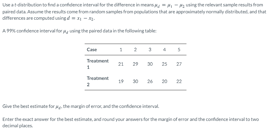 Solved Use a t-distribution to find a confidence interval | Chegg.com