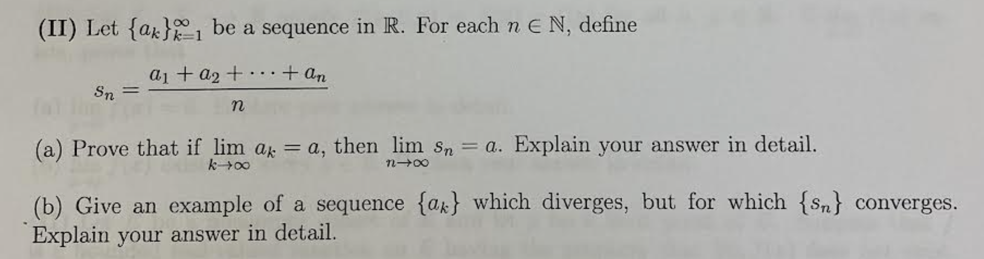 Solved (II) Let {ak}k=1∞ be a sequence in R. For each n∈N, | Chegg.com