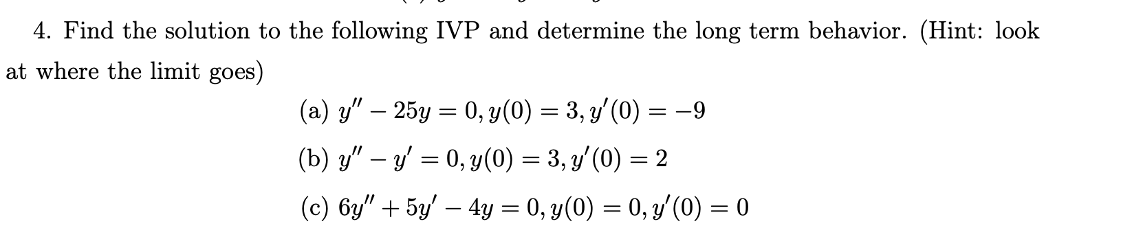 Solved Find the solution to the following IVP and determine | Chegg.com