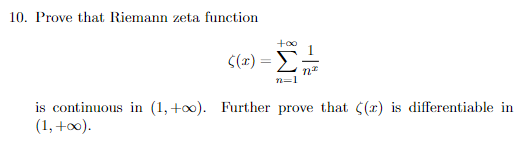 Solved 10. Prove that Riemann zeta function ζ(x)=∑n=1+∞nx1 | Chegg.com