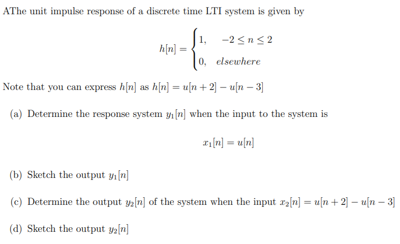 Solved AThe unit impulse response of a discrete time LTI | Chegg.com
