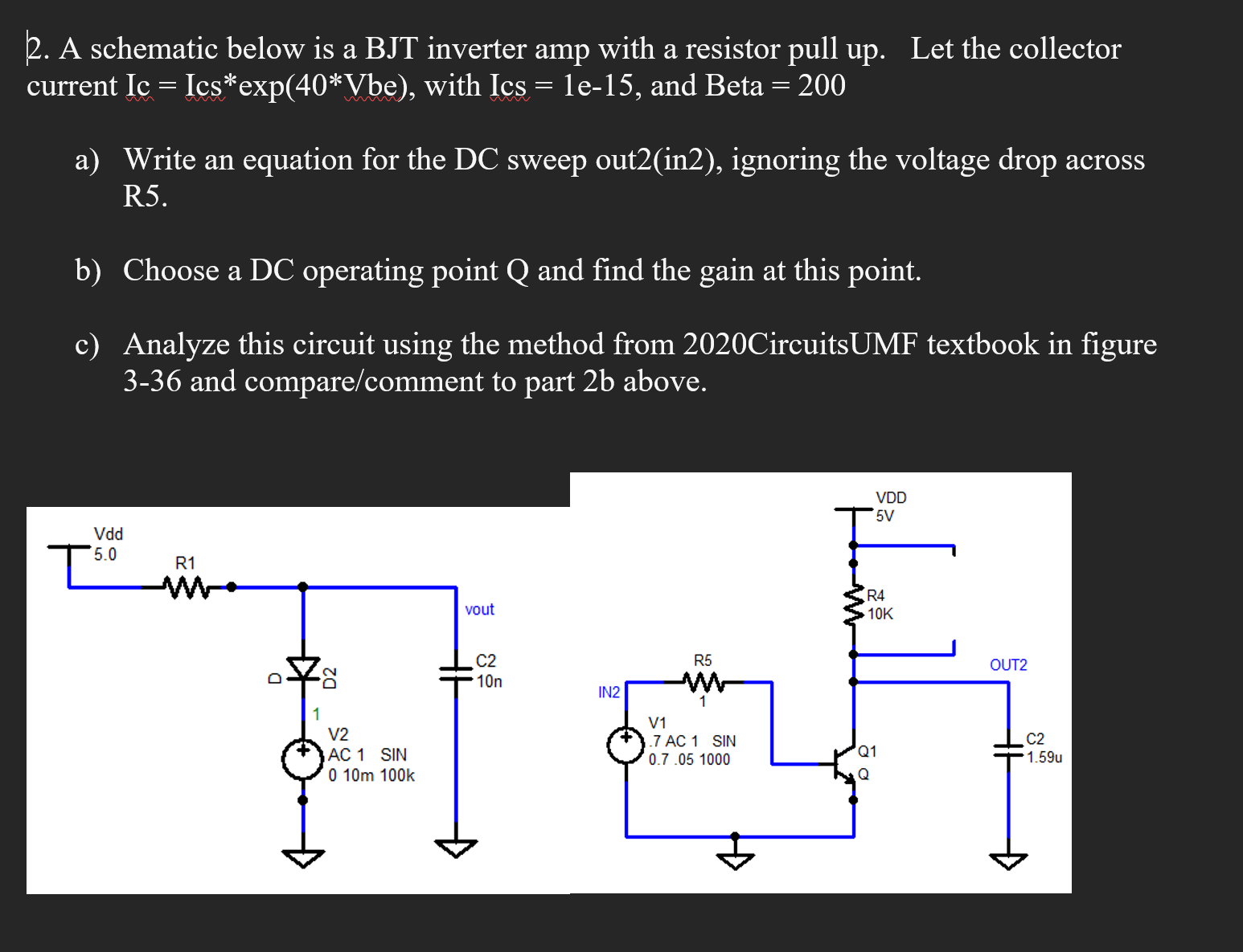 Solved 2. A schematic below is a BJT inverter amp with a | Chegg.com