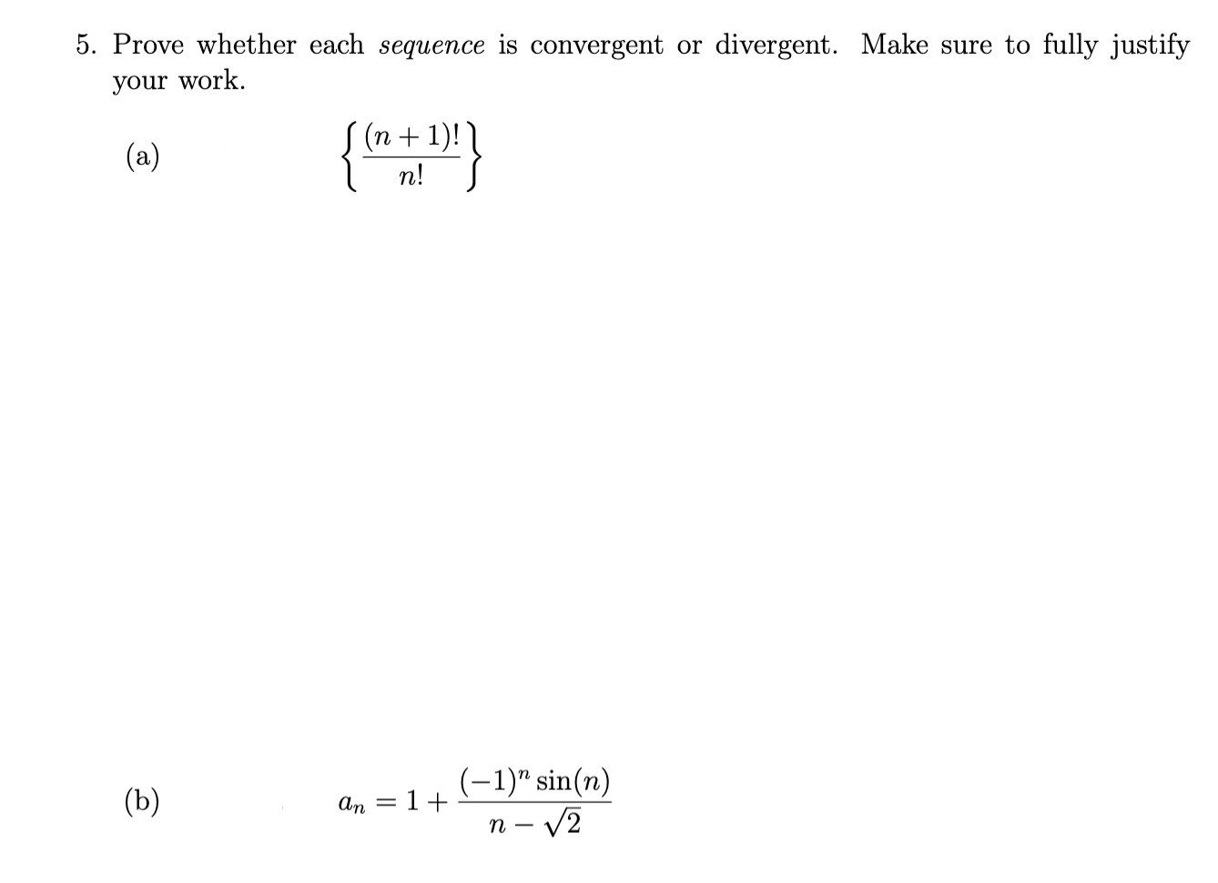 Solved 5. Prove whether each sequence is convergent or | Chegg.com