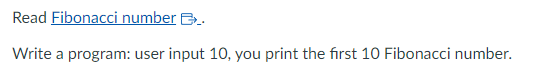 Solved Read Fibonacci number . Write a program: user input | Chegg.com