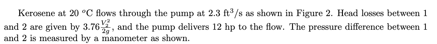 Solved Kerosene at 20 °C flows through the pump at 2.3 ft3/s | Chegg.com