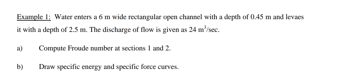 Example 1: Water enters a 6m ﻿wide rectangular open | Chegg.com