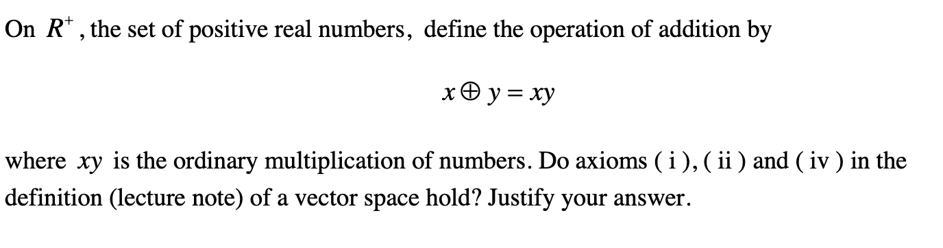 Solved On R* , the set of positive real numbers, define the | Chegg.com