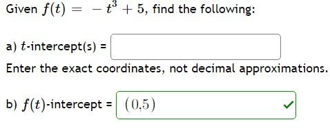 Solved Given f(t)=−t3+5, find the following: a) t-intercept | Chegg.com
