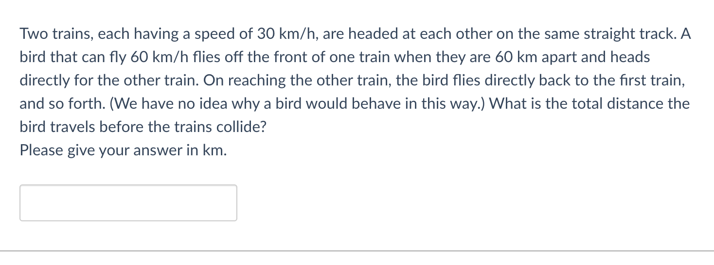 Solved Two trains, each having a speed of 30 km/h, are | Chegg.com