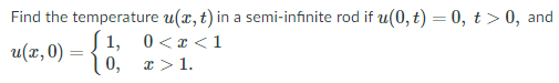 Find the temperature u(x, t) in a semi-infinite rod | Chegg.com