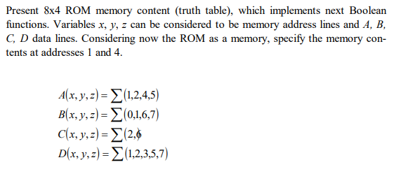 Solved Present 8x4 ROM memory content (truth table), which | Chegg.com