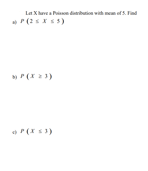 Solved Let X have a Poisson distribution with mean of 5. | Chegg.com