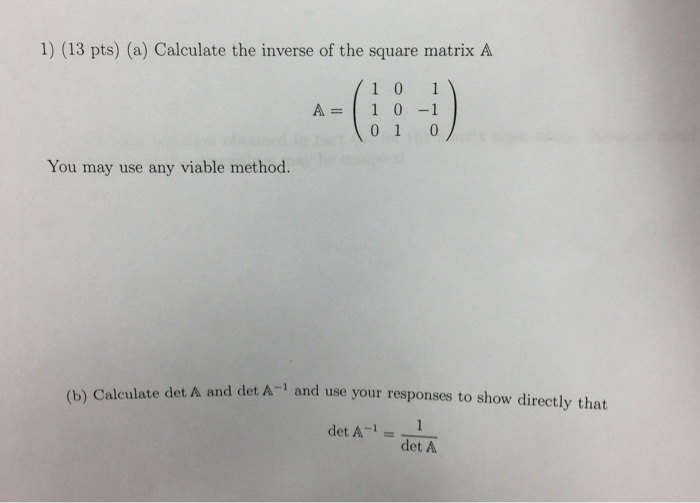 Solved (a) Calculate the inverse of the square matrix A A = | Chegg.com