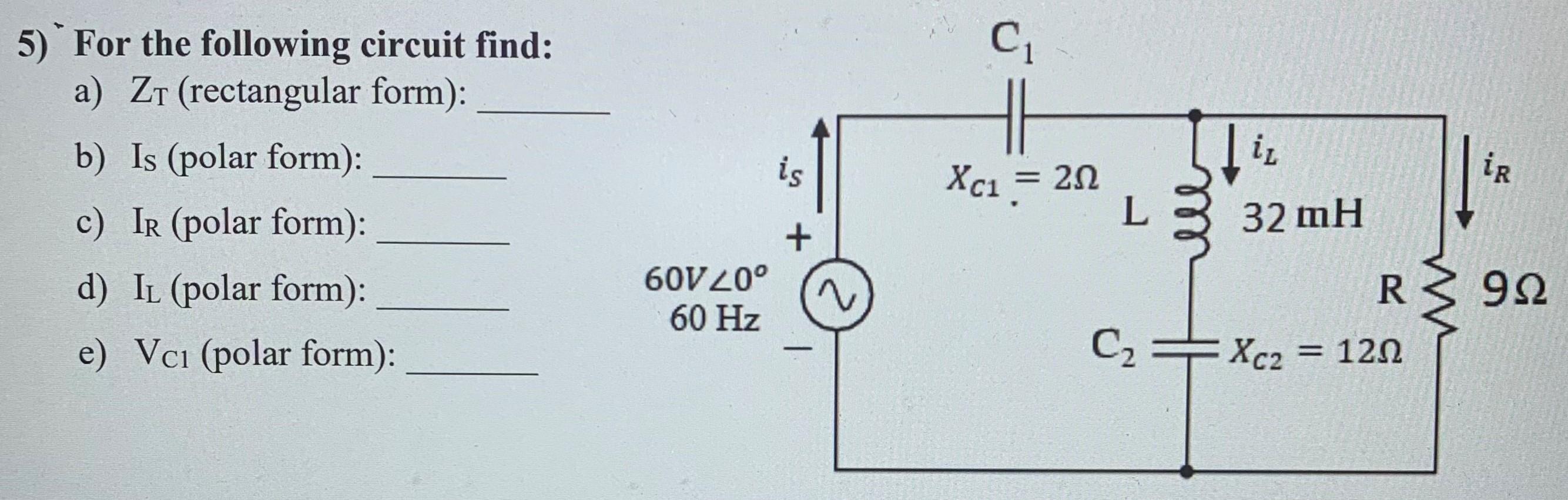 Solved 5) For the following circuit find: a) ZT (rectangular | Chegg.com
