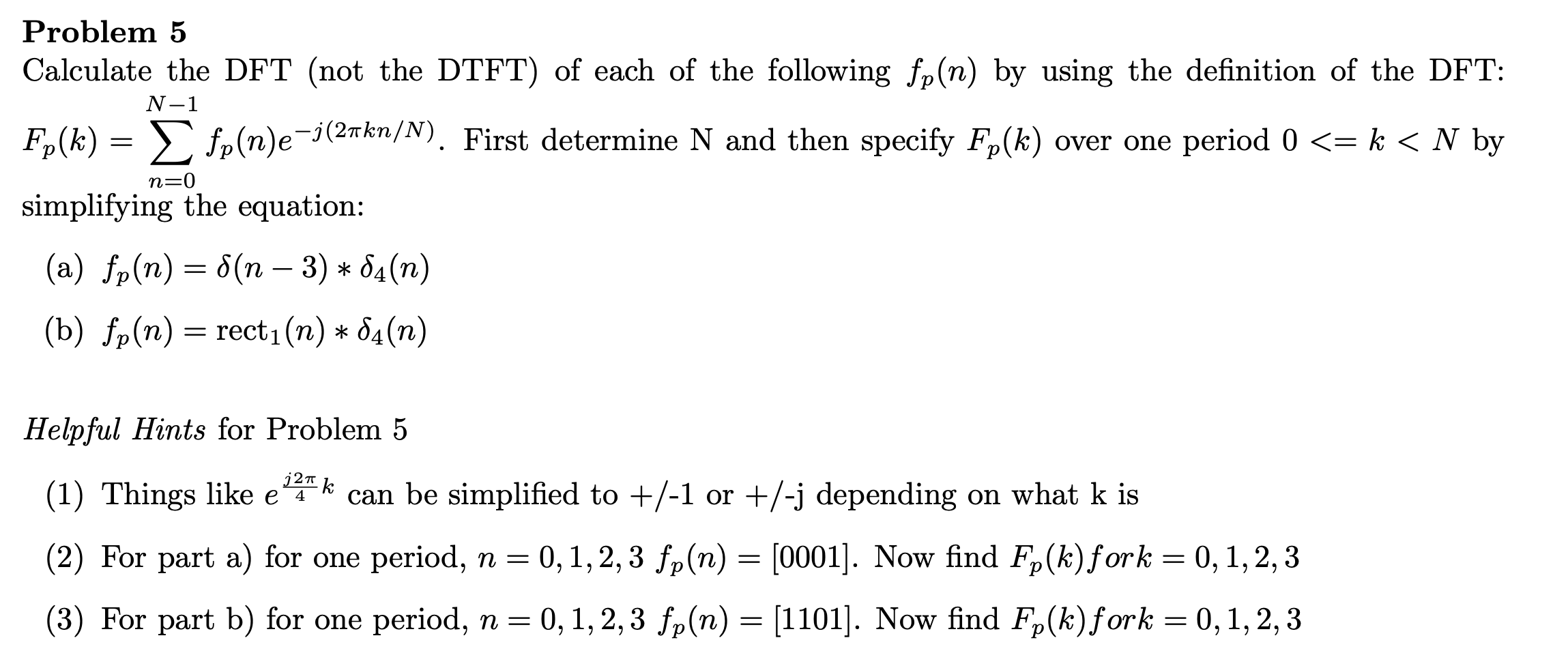 Solved Problem 5 Calculate the DFT (not the DTFT) of each of | Chegg.com