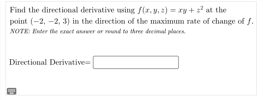 Solved Find the directional derivative using f(x,y,z)=xy+z2 | Chegg.com