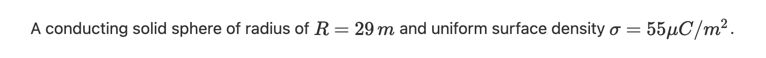 Solved = A conducting solid sphere of radius of R= 29 m and | Chegg.com