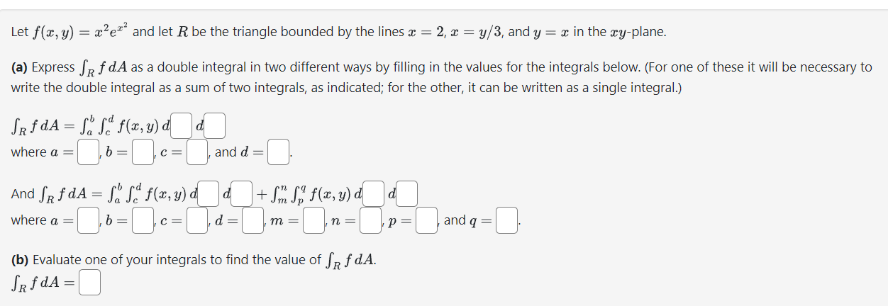 Solved Let f(x,y)=x2ex2 and let R be the triangle bounded by | Chegg.com
