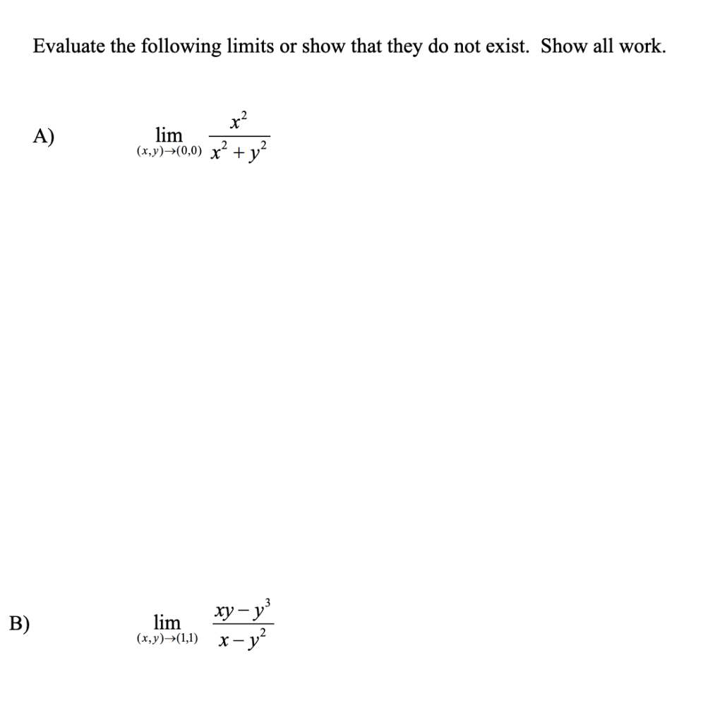 Solved Evaluate the following limits or show that they do | Chegg.com