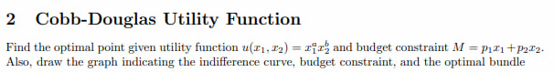 Solved 2 Cobb-Douglas Utility Function Find the optimal | Chegg.com
