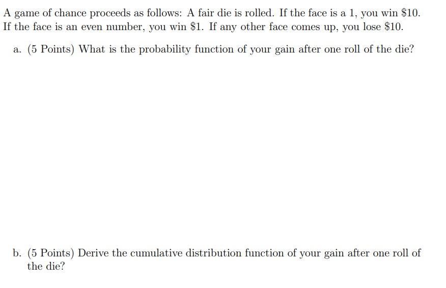 Solved A game of chance proceeds as follows: A fair die is | Chegg.com