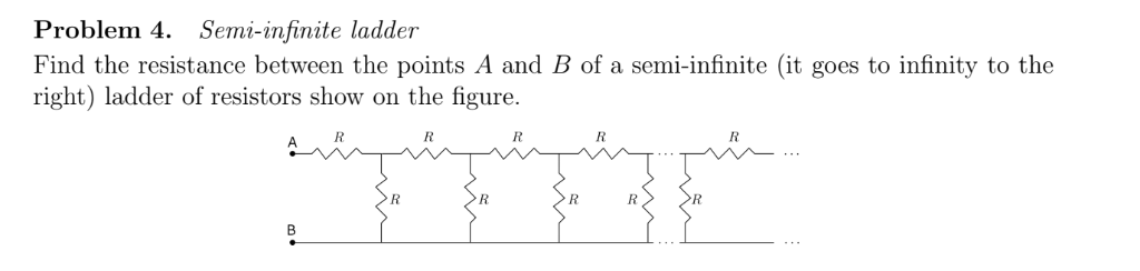 Solved Problem 4 Semi-infinite ladder Find the resistance | Chegg.com
